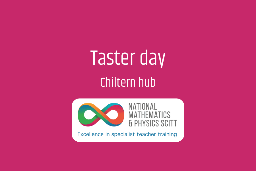 Taster Day - Chiltern Hub | Maths and Physics Teacher Training